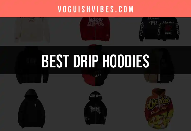 10 Must-Have Drip Hoodies for Style Seekers