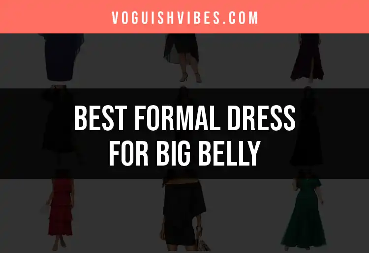 12 Flattering Formal Dresses for Big Bellies to Elevate You